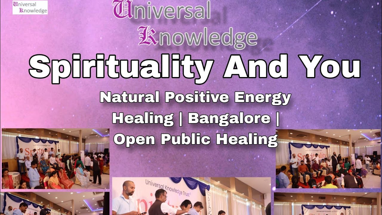 Universal Knowledge | Natural Positive Energy Healing | Bangalore| Open Public Healing - YouTube