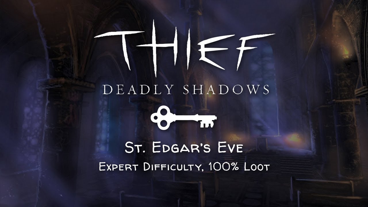 Thief: Deadly Shadows - St. Edgar's Eve (Expert Difficulty, 100% Loot ...