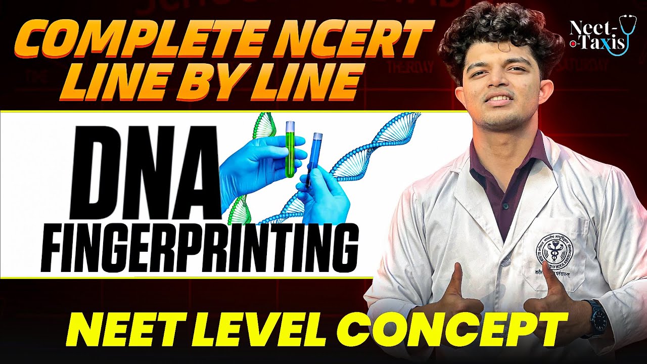 ‘DNA FINGERPRINTING’ 100% NCERT LINE BY LINE EXPLANATION for NEET🔥NEET ...