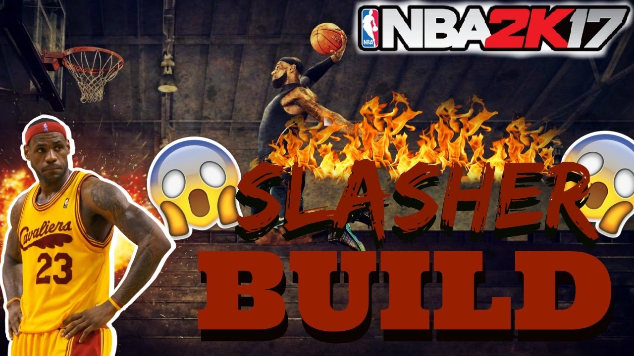 SLASHER CONTACT DUNK BUILD NBA 2K17 - YouTube