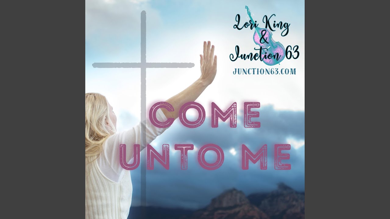 Come Unto Me - YouTube