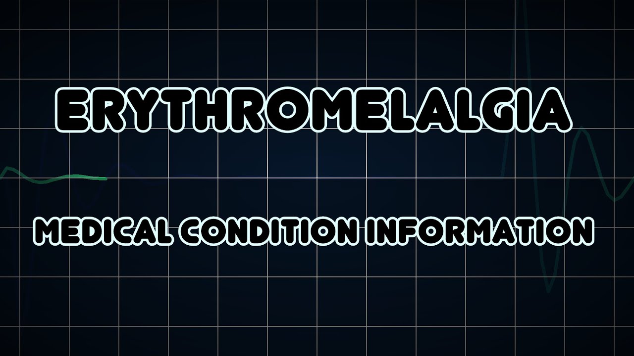 Erythromelalgia (Medical Condition) - YouTube