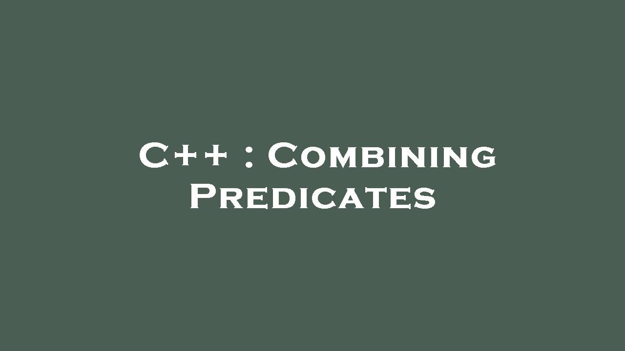C++ : Combining Predicates - YouTube