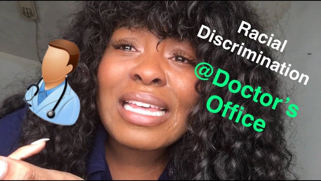 Racial Discrimination/Profiling at Doctor's Office - YouTube