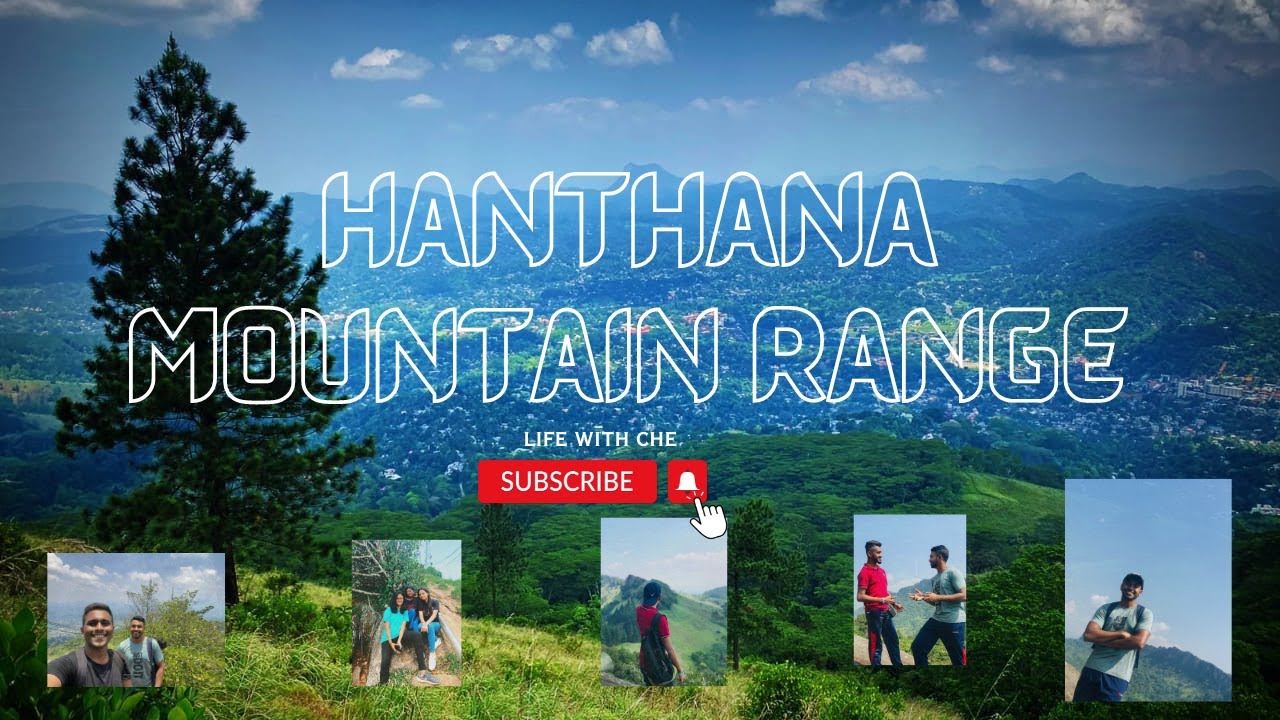Hanthana Mountain Range - Life With CHE - YouTube
