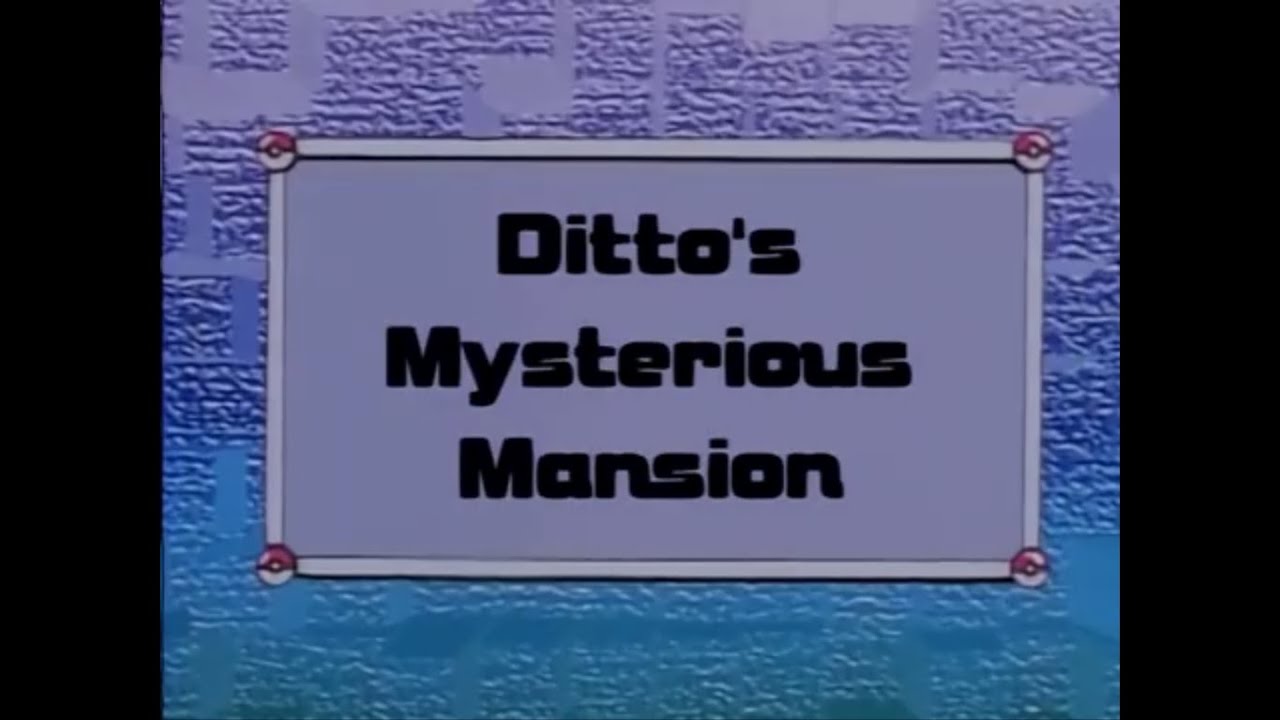 Pokemon Episode 37 (S01E37) Ditto's Mysterious Mansion! in Minutes ...