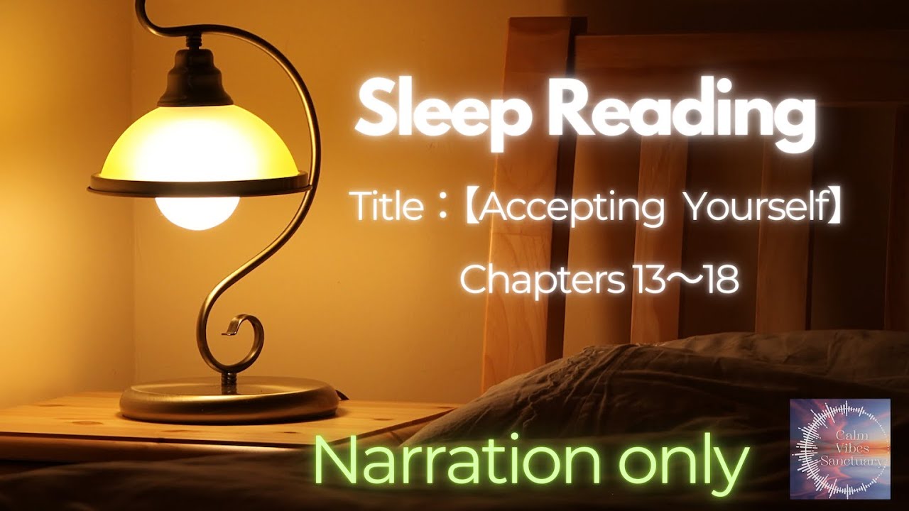 Sleep Reading: Accepting Yourself | Chapters 13-18 | Gentle Narration for Deep Relaxation - YouTube