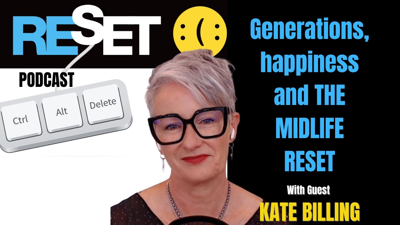 Generations, Happiness and the MIDLIFE RESET with Kate Billing. - YouTube