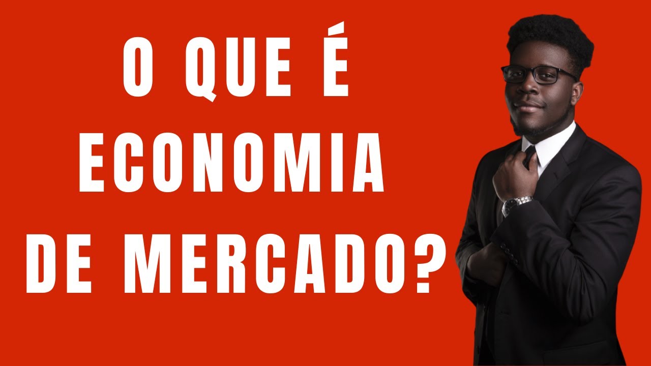 O que é Economia de Mercado? Economia de Mercado é um processo - YouTube