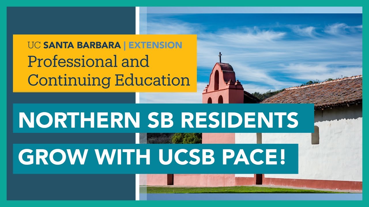 Northern Santa Barbara County Residents - Grow with UCSB PaCE! - YouTube