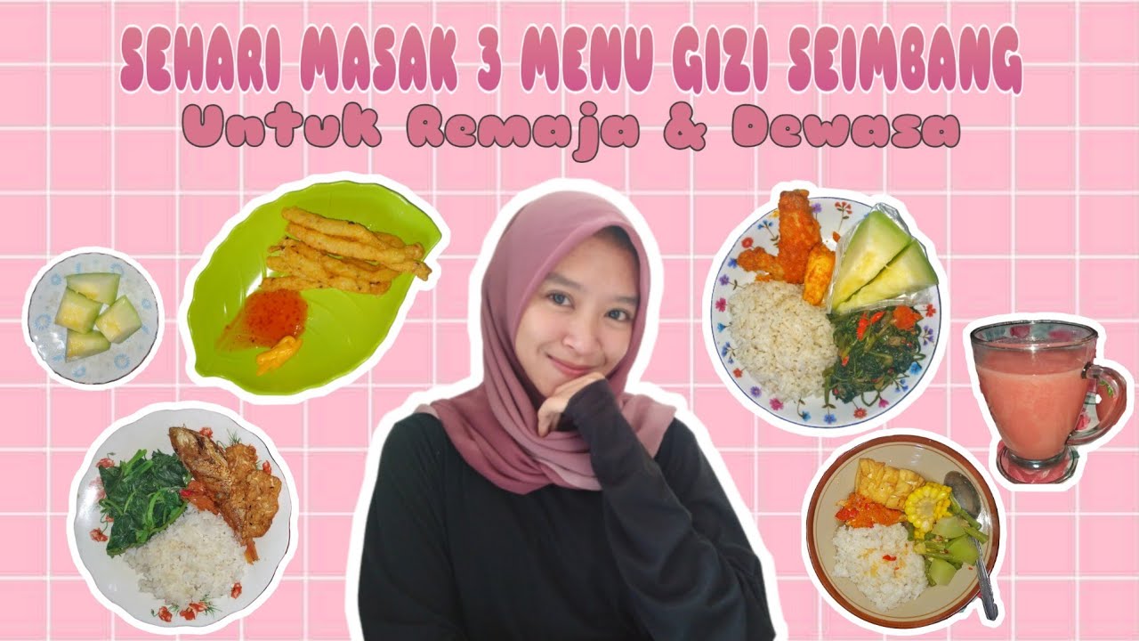 3 MENU GIZI SEIMBANG REMAJA DAN DEWASA ALA MASAKAN RUMAHAN - YouTube