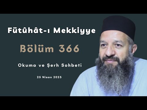 Fütûhât-ı Mekkiyye    -  366.     Bölüm   -   Okuma ve Şerh Sohbeti