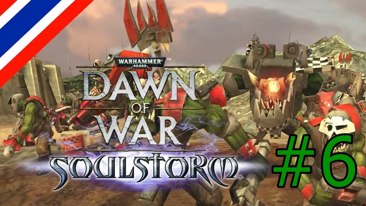 【TG.TV】- Warhammer 40K Dawn of War Soulstorm 🎮[Ork Campaign]🎮 - Part 6 ...