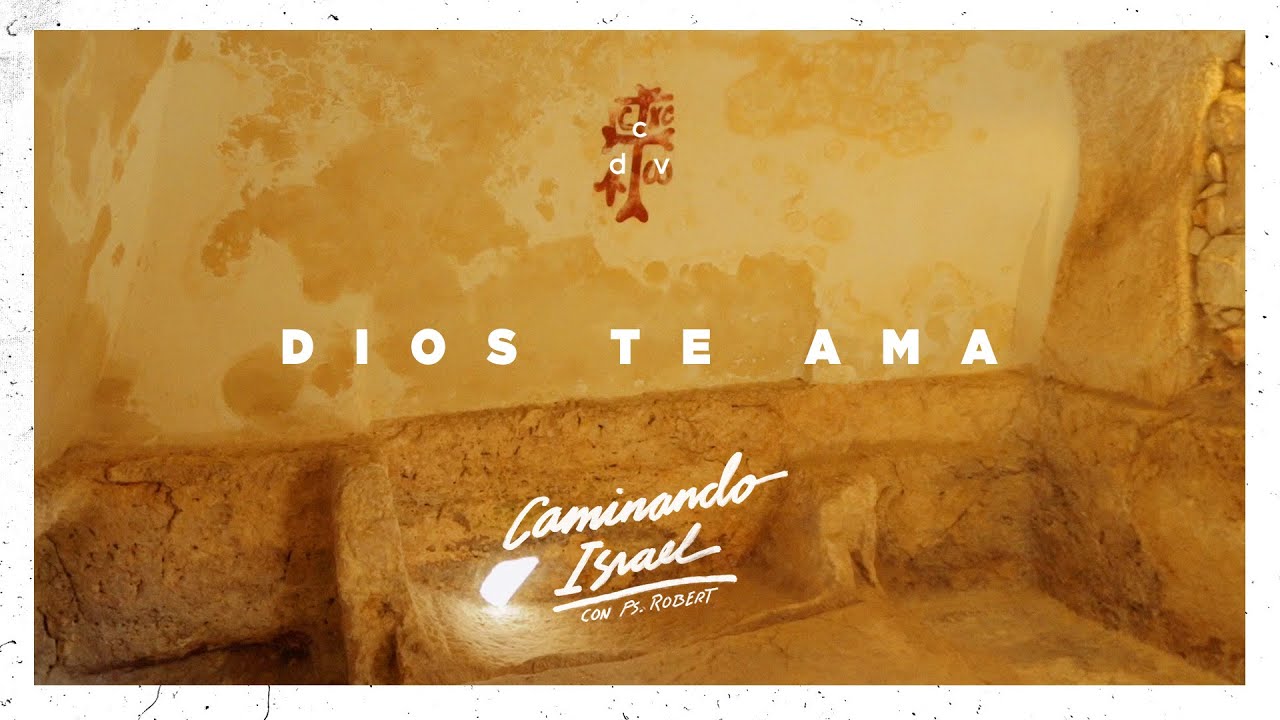 Dios te ama - Caminando Israel con Ps.Robert - YouTube