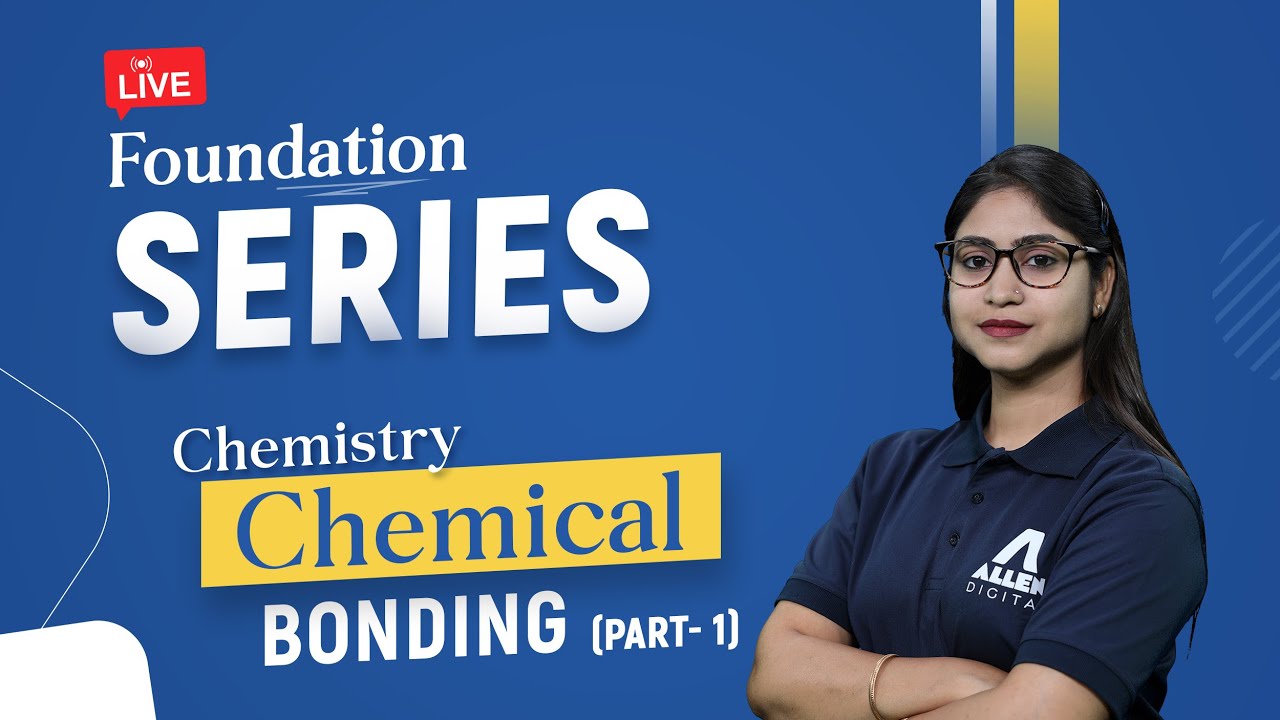 Chemistry - Fundamental Concepts of Chemical Bonding (Part-1 ...