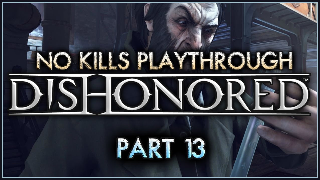 Dishonored : No Kills Playthrough (13) - The Weepers. - YouTube