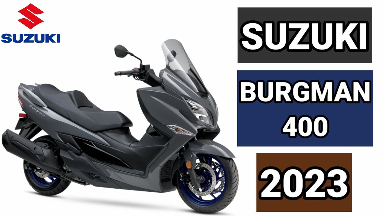 SUZUKI BURGMAN 400 2023 PRICE TECHNICAL FEATURES AND DESIGN COLORS ...