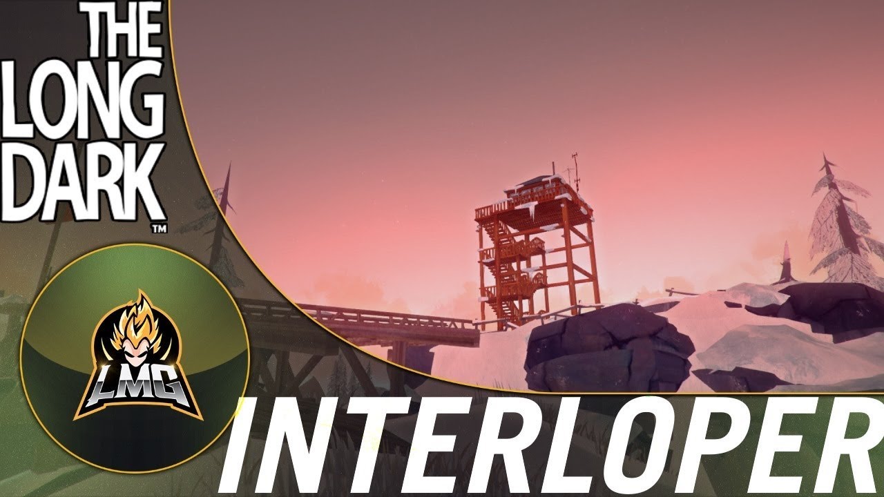 Let's Play The Long Dark Interloper - 24 - Lookout Tower - YouTube