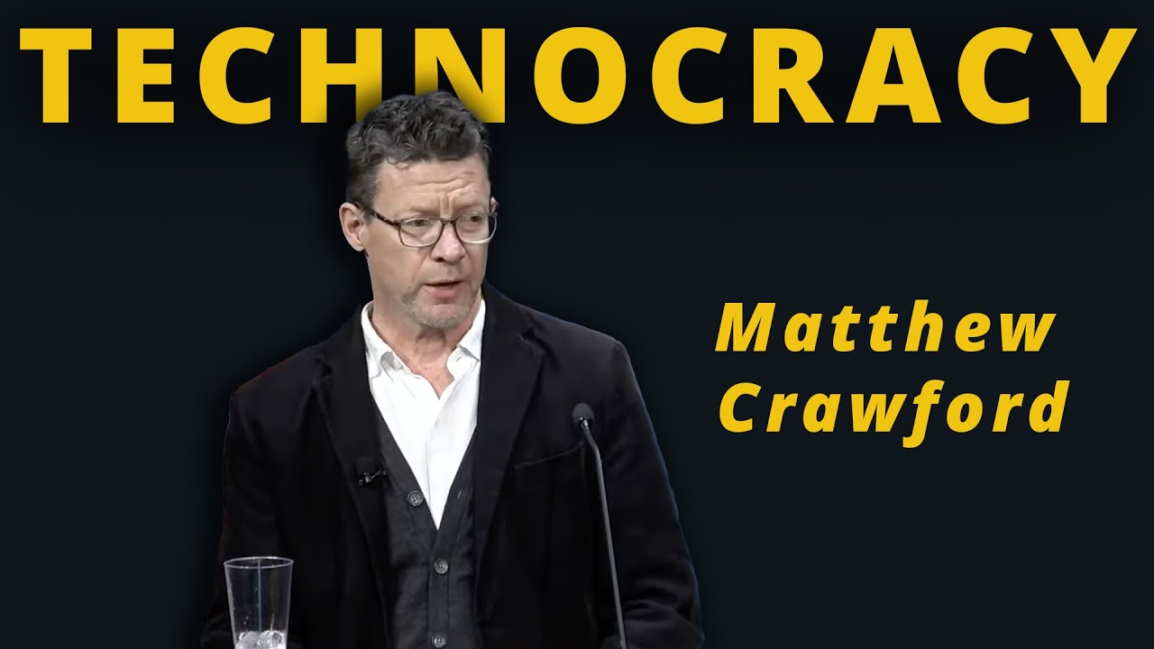 Technocracy and the Vital Force in Man | Matthew Crawford - YouTube
