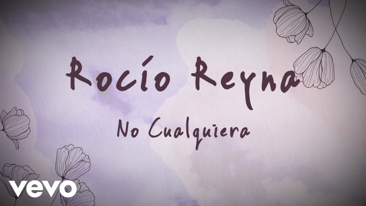 Rocío Reyna - No Cualquiera (LETRA) - YouTube