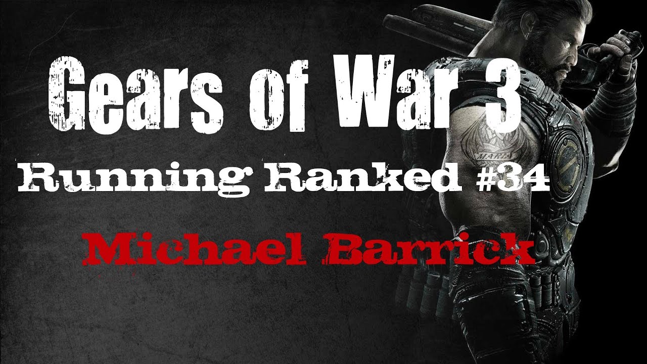 Running Ranked - Michael "Badass" Barrick & Handling Loss (Gears of War ...
