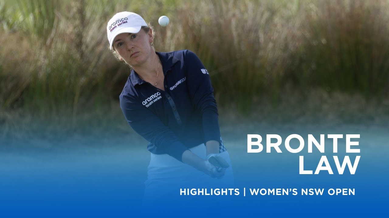 Bronte Law | Final Round Highlights | 67 (-5) | Women’s NSW Open - YouTube