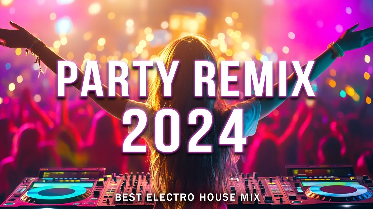 DANCE PARTY 2024 🔥 Mashups & Remixes Of Popular Songs 🔥 DJ Remix Club ...