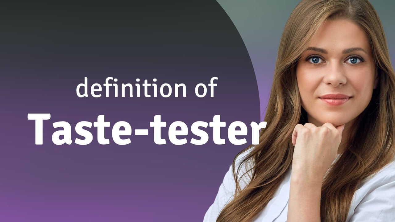 Taste tester What Is TASTE TESTER Meaning YouTube taste-tester-what-is-taste-tester-meaning-youtube
