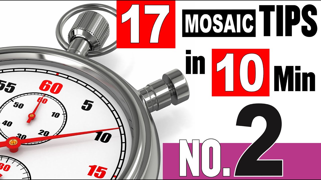 17 Mosaic Tips in 10 Minutes NUMBER 2 - Mosaic Tips - YouTube