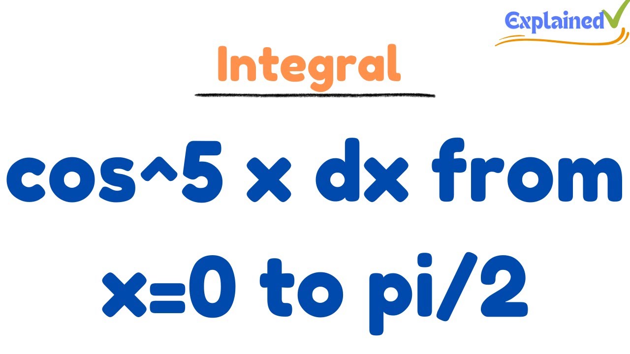Evaluate the integral cos^5 x dx from x=0 to pi/2 - YouTube