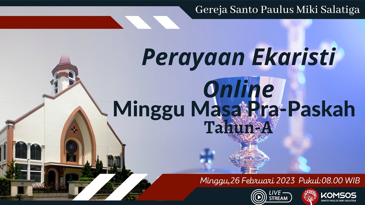 Perayaan Ekaristi (Online) Masa Pra-Paskah (Minggu, 26 Februari 2022 ...