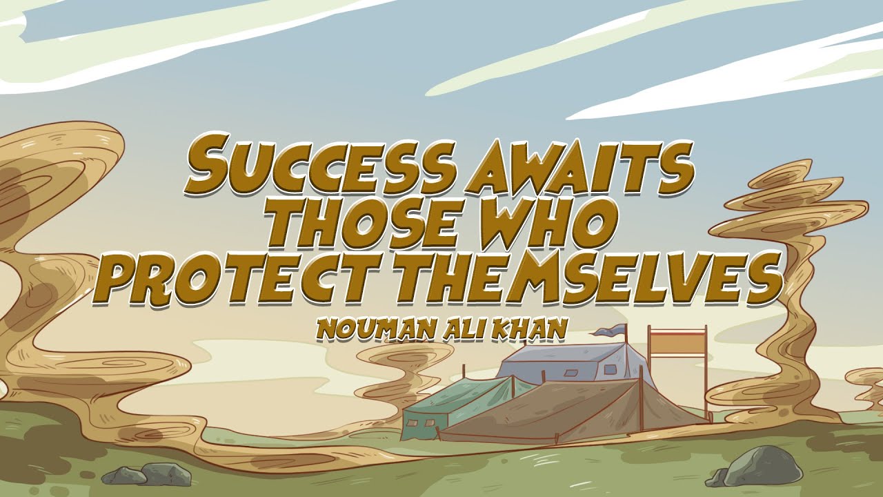 Success awaits those who protect themselves - Nouman Ali Khan ...