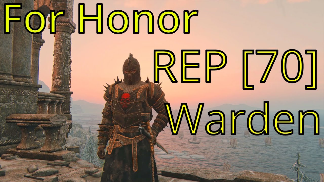 Want a rep 70 warden? Watch this. For Honor) - YouTube