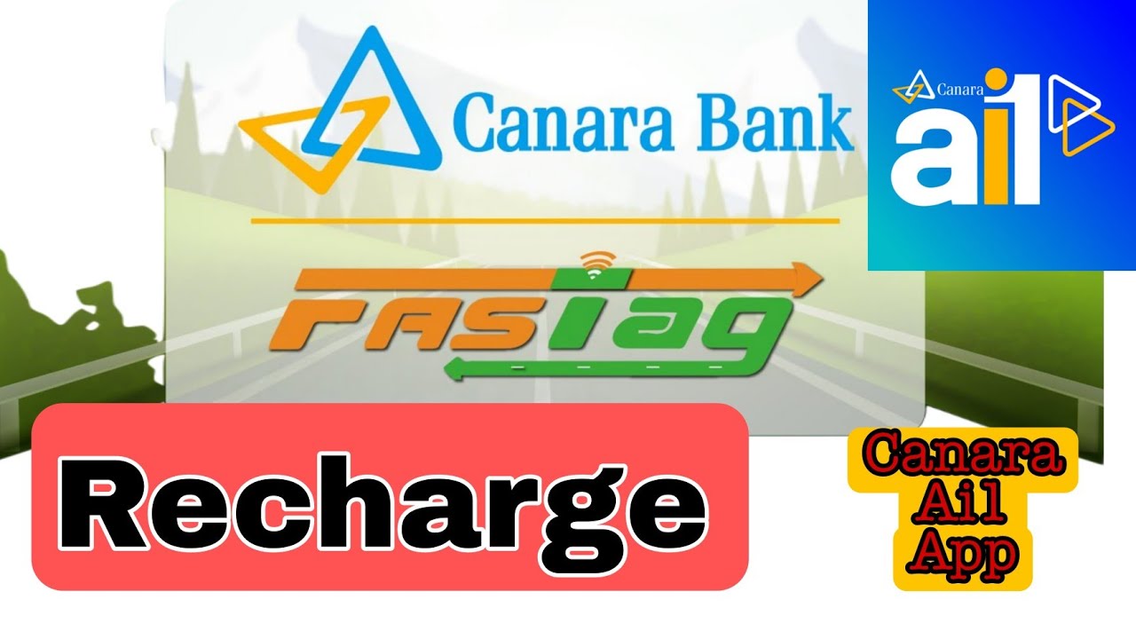 How to recharge Canara fasttag online or through Canara Ai1 App through ...
