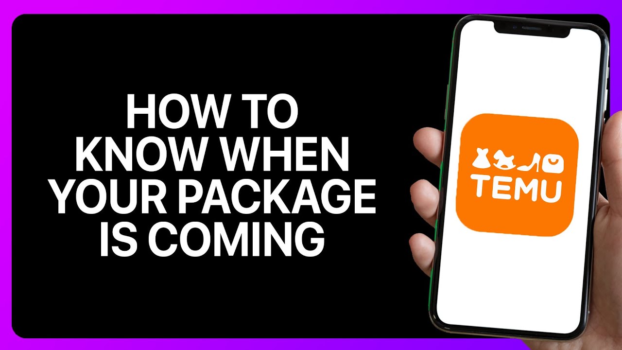 How To Know When Your Temu Package Is Coming Tutorial - YouTube