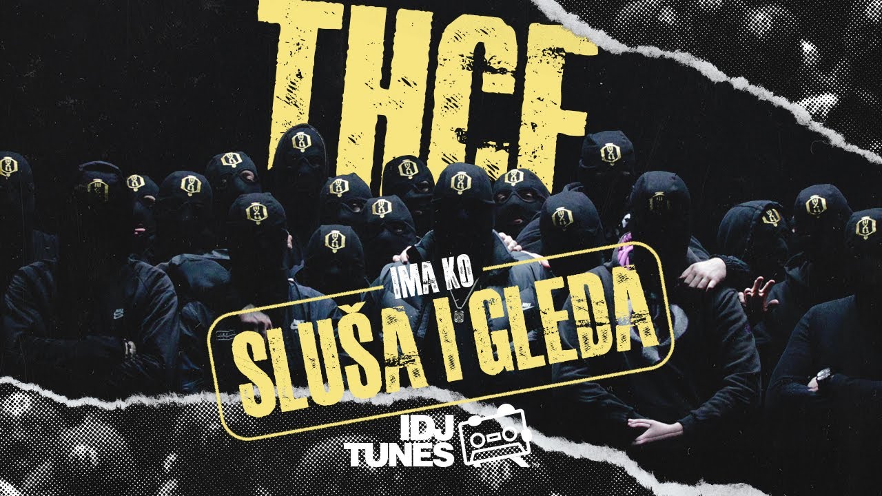 THCF - IMA KO SLUŠA I GLEDA (OFFICIAL VIDEO) - YouTube