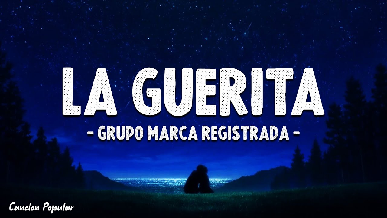 La Guerita (Letra) - Grupo Marca Registrada - YouTube