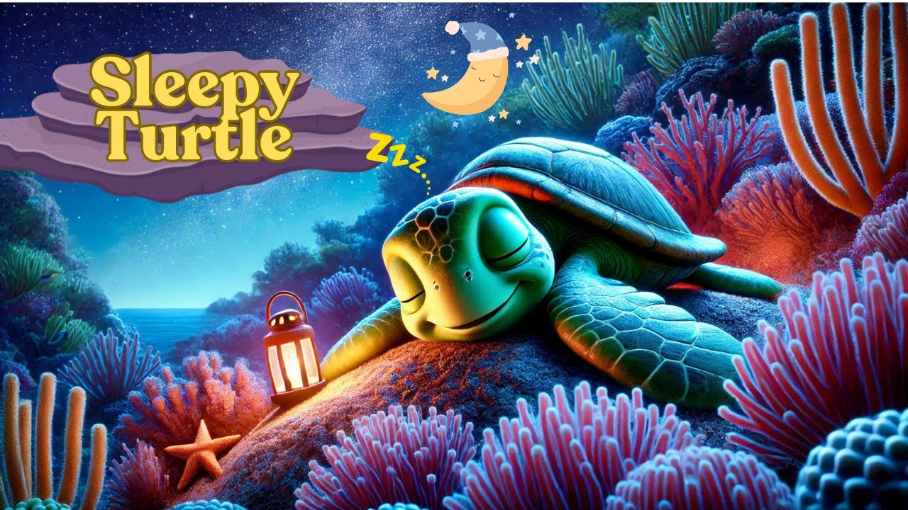 Sleepy Turtle’s Reef Adventure 🌊🐢 | Relaxing Bedtime Song for Kids - YouTube