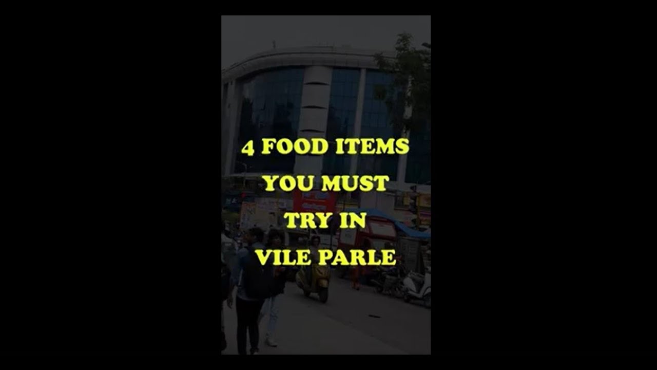 4 Food Items You Must Eat In Vile Parle | Unique Foods Of Vile Parle ...