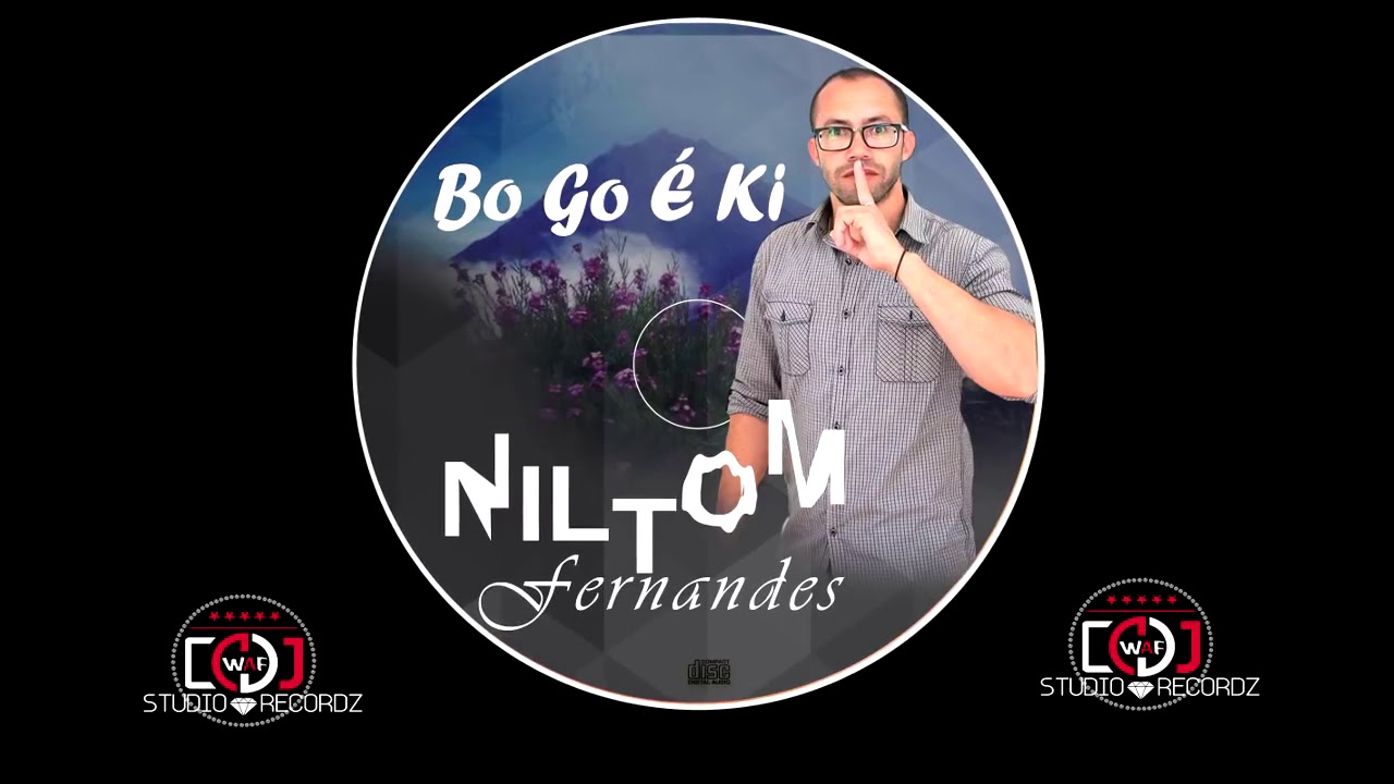 Nilton Fernandes (NF) - Bo Go é ki - YouTube