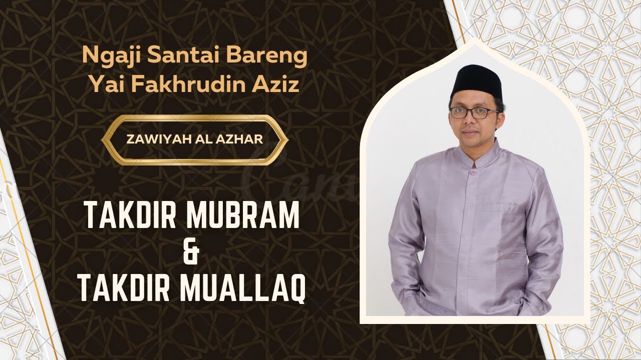 Takdir Mubram dan Takdir Muallaq || Bersama Ust Fakhrudin Aziz - YouTube