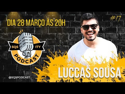 LUCCAS SOUSA - SQS PODCAST #17 - YouTube
