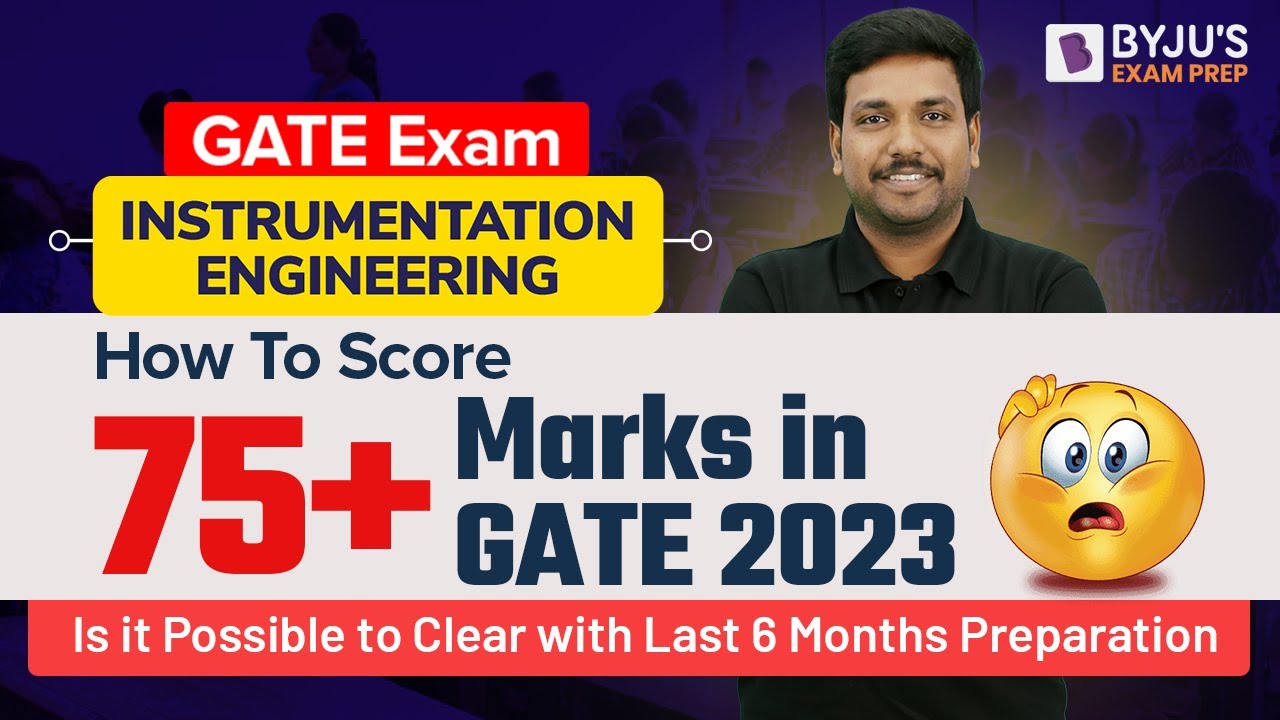 How to Score 75+ Marks in GATE 2023 Instrumentation Exam? | 6 Months ...