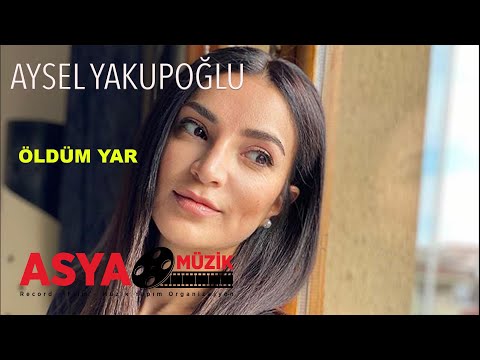 Aysel YAKUPOĞLU - Öldüm Yar & Akustik (Official Video)