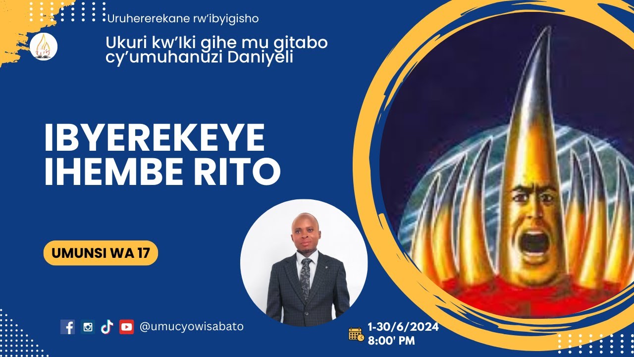 17/30 - AMASHIRAKINYOMA KU BYEREKEYE IHEMBE RITO | UBWAMI BUYOBOYE ISI ...