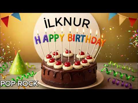 İyi Ki Doğdun İLKNUR. Pop Rock Version