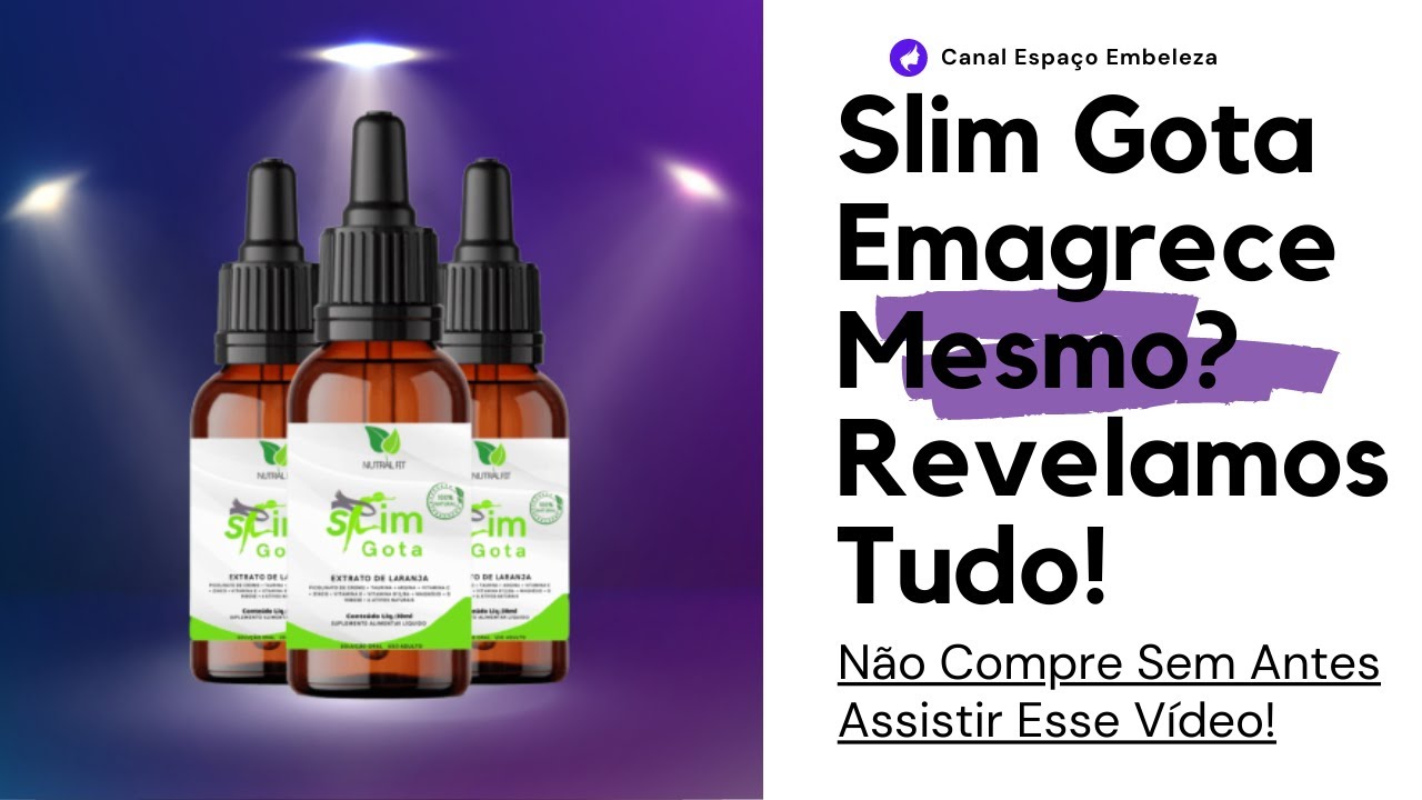 SLIM GOTA EMAGRECE MESMO? SLIM GOTA FUNCIONA? SLIM GOTA ORGINAL - YouTube