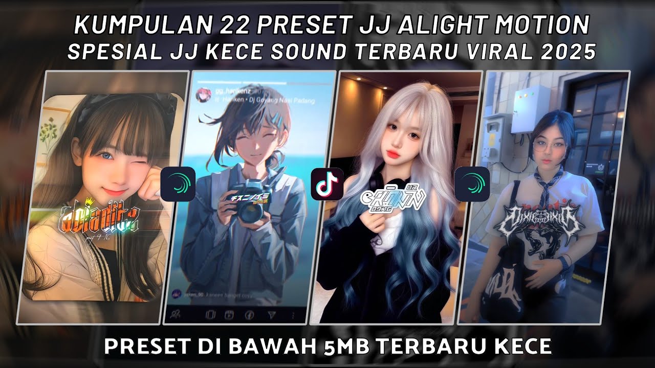KUMPULAN 22 PRESET JJ ALIGHT MOTION SPESIAL JJ KECE SOUND TERBARU VIRAL 2025 | PRESET DI BAWAH 5 ...