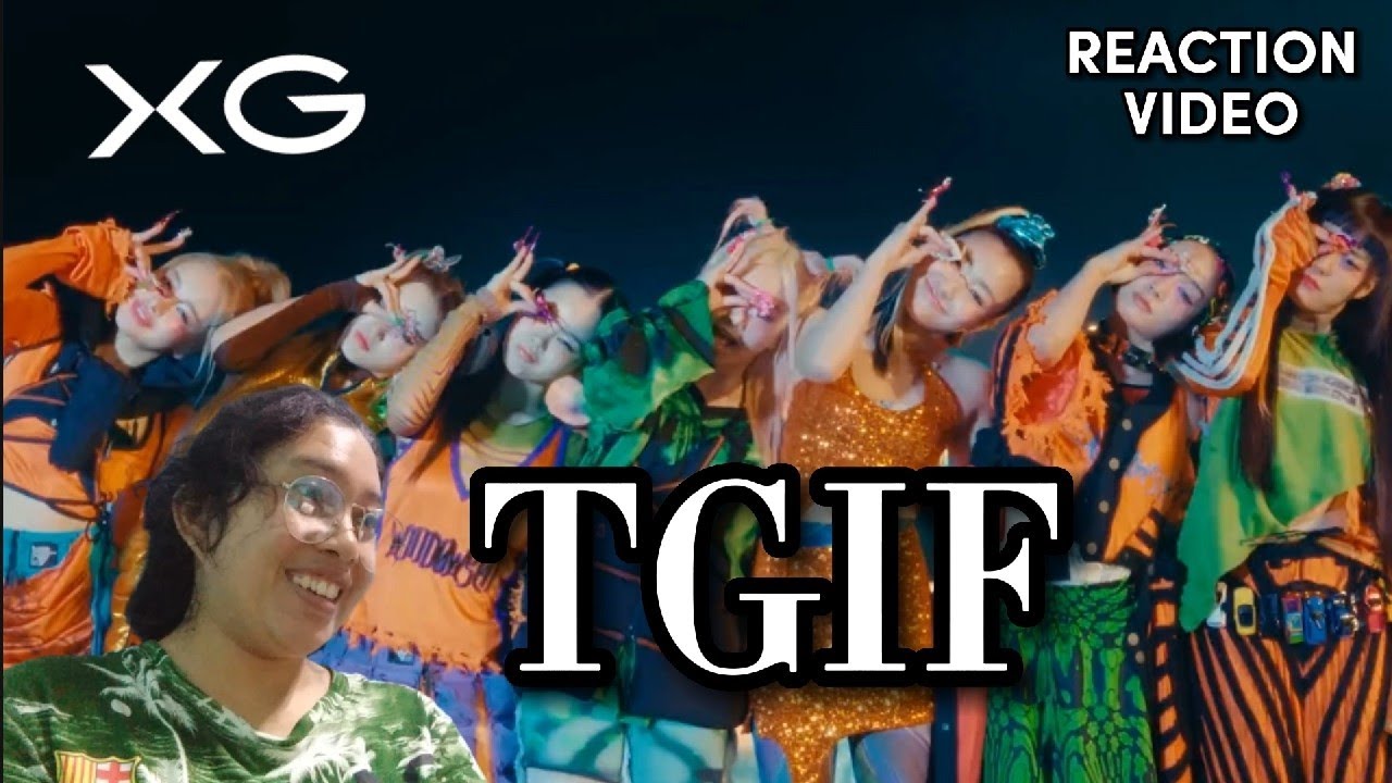 XG - TGIF (Official Music Video) | REACTION VIDEO - YouTube
