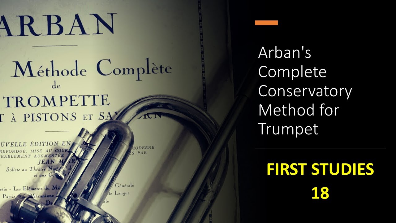 Arban's Complete Conservatory Method for Trumpet - FIRST STUDIES 18 ...